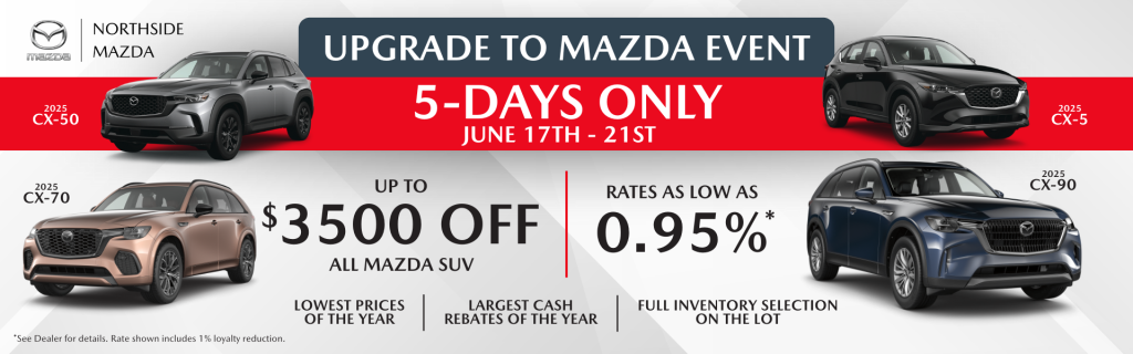 Upgrade to Mazda Event - Northside Mazda